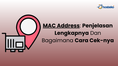 MAC Address: Penjelasan Lengkapnya Dan Bagaimana Cara Cek-nya - Hosteko ...