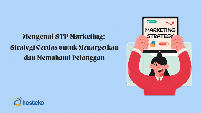 Mengenal STP Marketing: Strategi Cerdas untuk Menargetkan dan Memahami ... Mengenal STP Marketing: Strategi Cerdas untuk Menargetkan dan Memahami ...