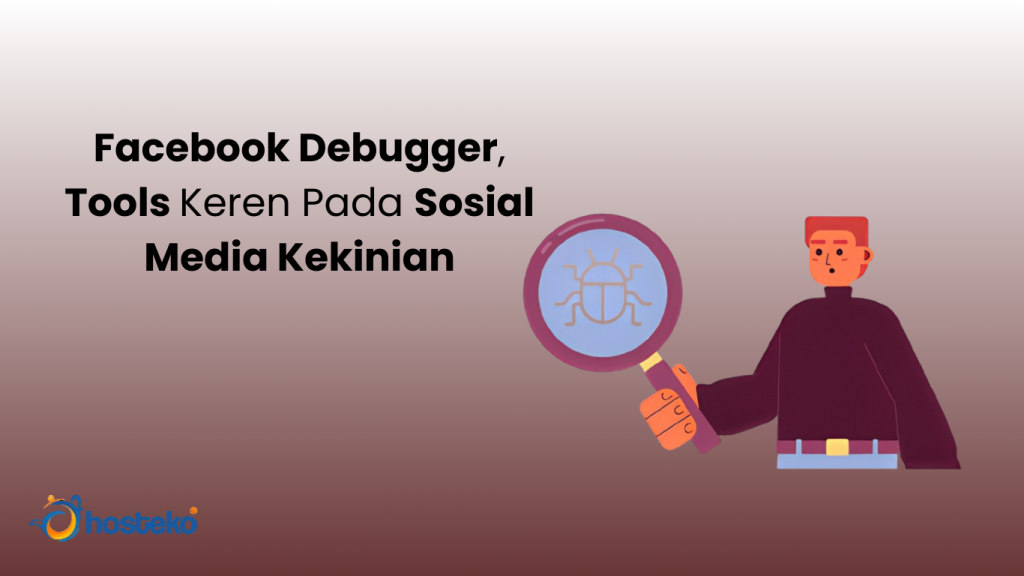 Facebook Debugger, Tools Keren Pada Sosial Media Kekinian - Hosteko Blog