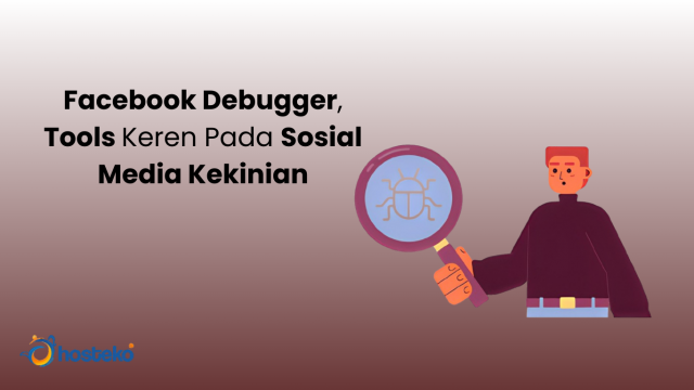 Facebook Debugger, Tools Keren Pada Sosial Media Kekinian - Hosteko Blog
