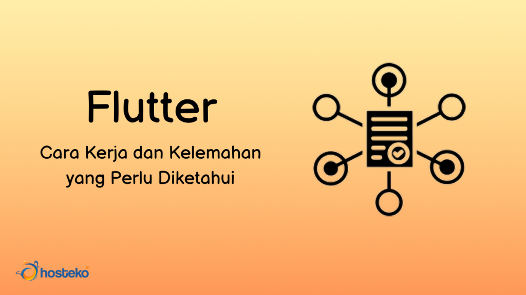Flutter: Cara Kerja dan Kelemahan yang Perlu Diketahui - Hosteko Blog