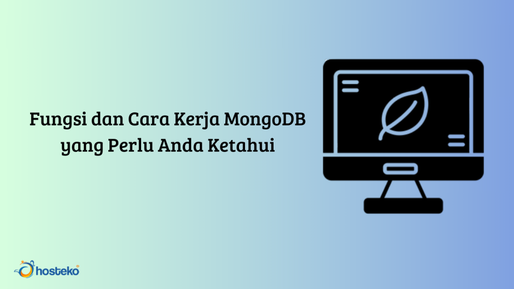 Fungsi dan Cara Kerja MongoDB yang Perlu Anda Ketahui - Hosteko Blog
