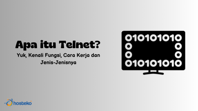 Apa itu Telnet? Yuk, Kenali Fungsi, Cara Kerja dan Jenis-Jenisnya ...