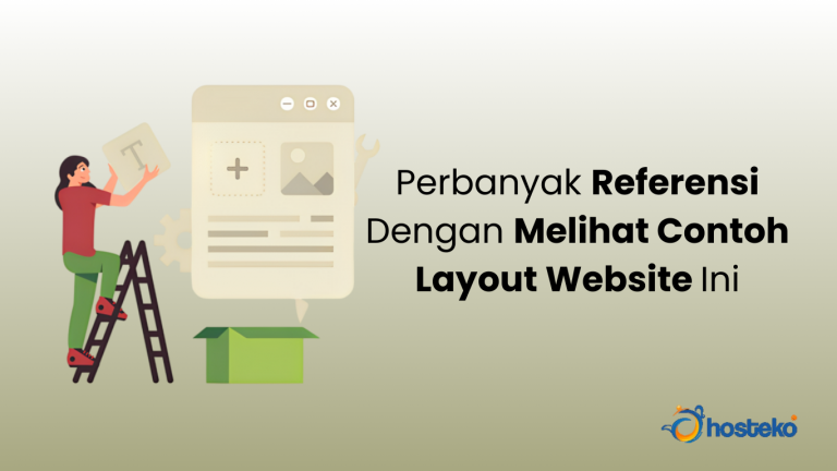 Perbanyak Referensi Dengan Melihat Contoh Layout Website Ini - Hosteko Blog