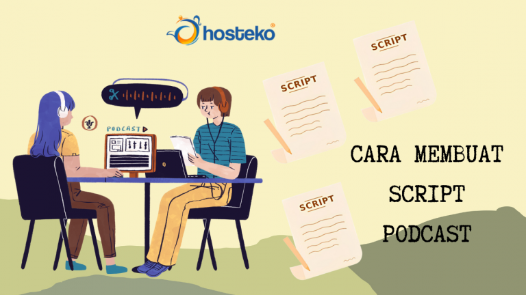 Cara Membuat Naskah Podcast Untuk Pemula Dan Contohnya - Hosteko Blog