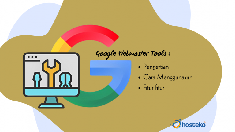 Google Webmaster Tools : Pengertian, Cara Menggunakan, Fitur-Fiturnya ...