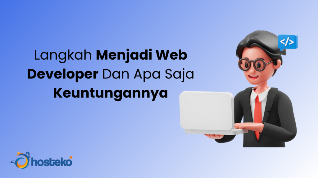 Langkah Menjadi Web Developer Dan Apa Saja Keuntungannya - Hosteko Blog