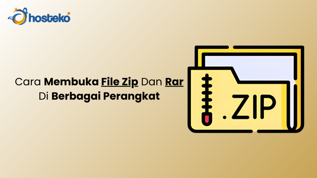 Cara Membuka File Zip Dan Rar Di Berbagai Perangkat - Hosteko Blog