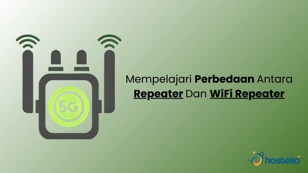 Mempelajari Perbedaan Antara Repeater Dan WiFi Repeater - Hosteko Blog