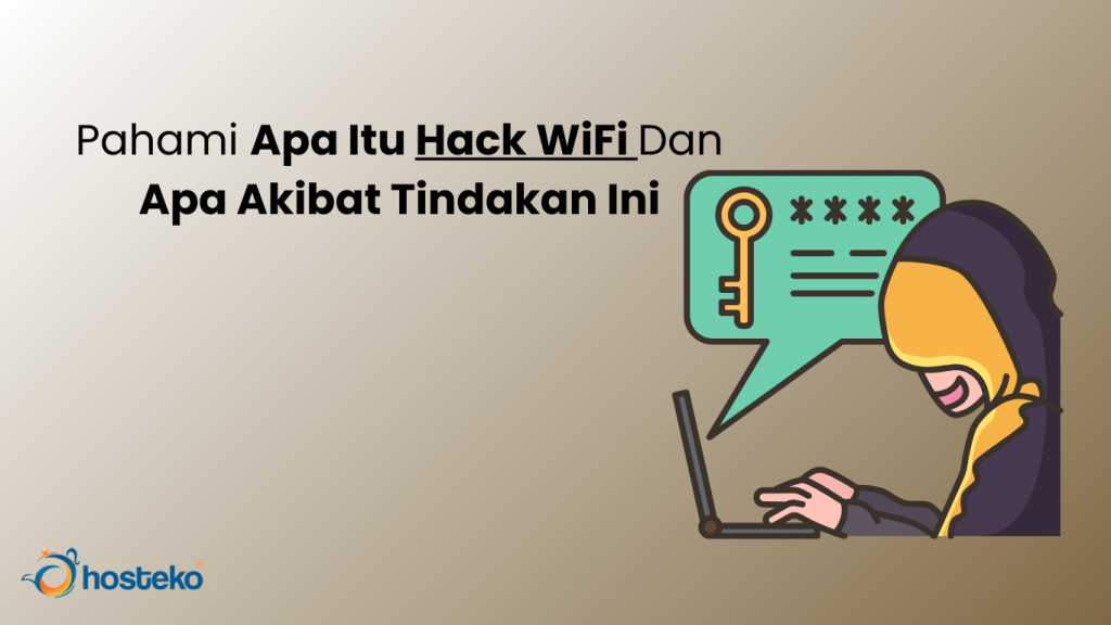 Pahami Apa Itu Hack WiFi Dan Apa Akibat Tindakan Ini - Hosteko Blog