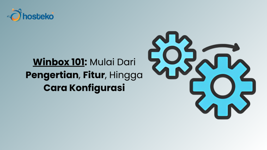 Winbox 101: Mulai Dari Pengertian, Fitur, Hingga Cara Konfigurasi ...