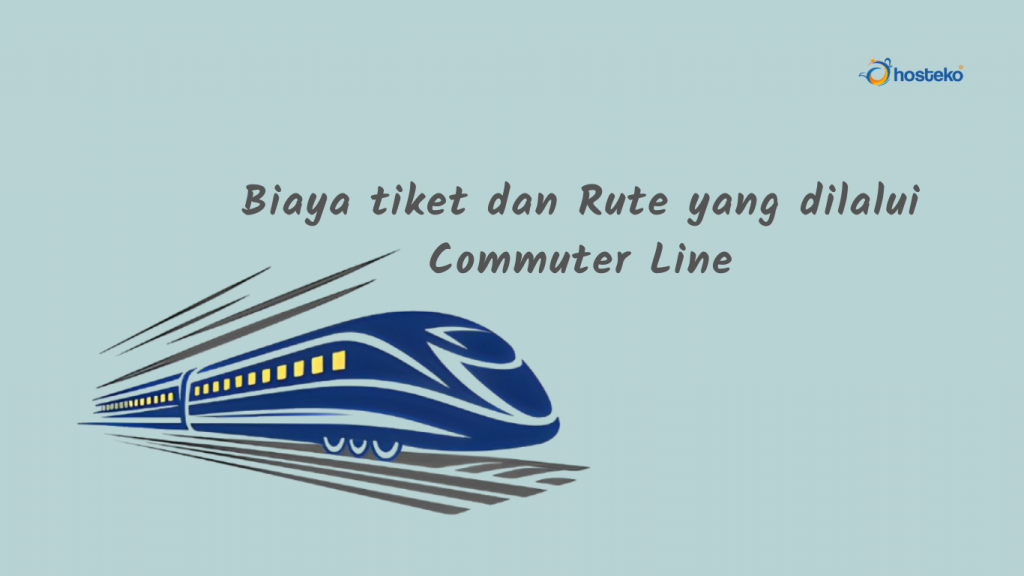 Jenis Kartu Pembayaran dan Rute yang dilalui Commuter Line - Hosteko Blog