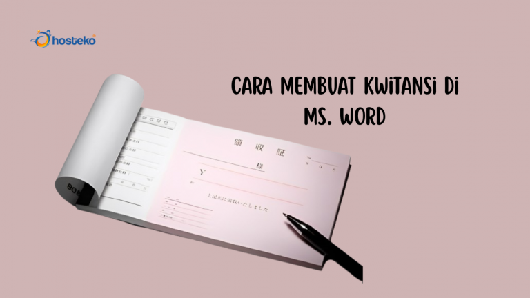 Cara Mudah Membuat Kwitansi Sendiri Melalui Ms. Word - Hosteko Blog