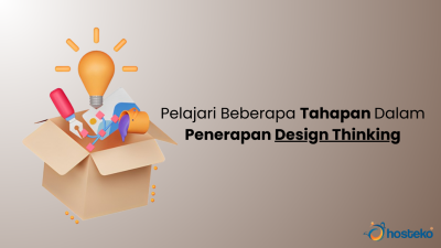 Pelajari Beberapa Tahapan Dalam Penerapan Design Thinking - Hosteko Blog