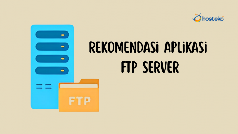 Refrensi Aplikasi FTP Server Terfavorit Untuk Anda - Hosteko Blog