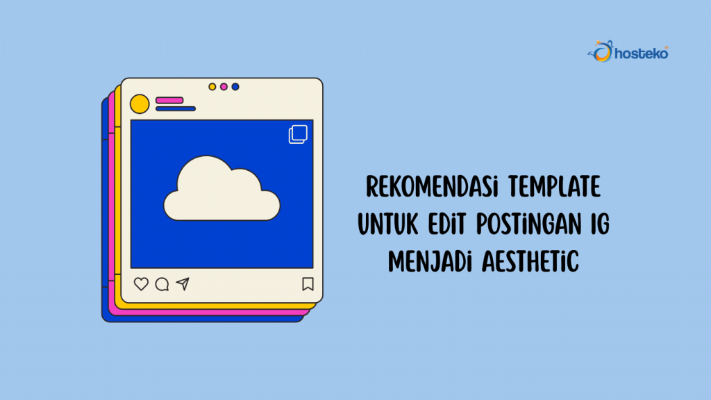 Rekomendasi Template Untuk Edit Postingan Instagram Menjadi Aesthetic - Hosteko Blog