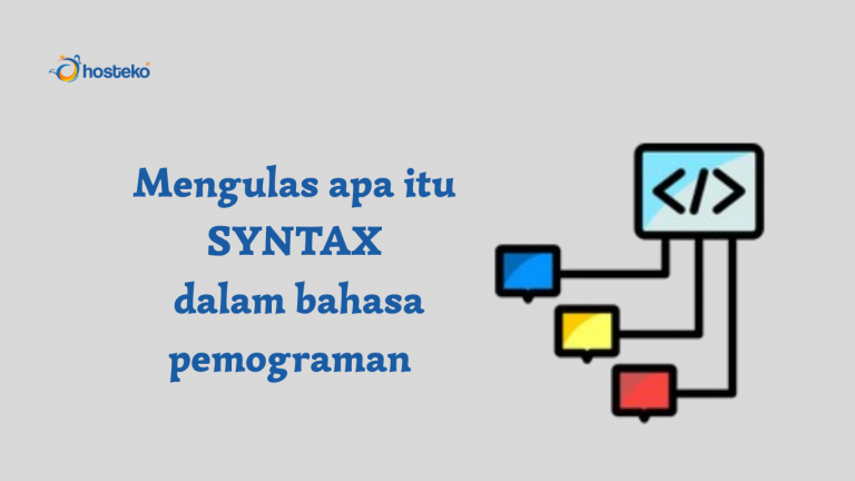 Gali Tuntas Apa Itu Syntax Beserta Fungsi & Komponennya - Hosteko Blog