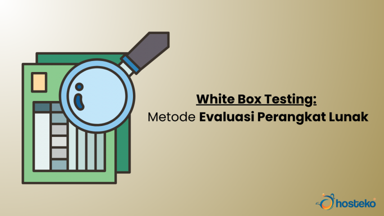 White Box Testing: Metode Evaluasi Perangkat Lunak - Hosteko Blog