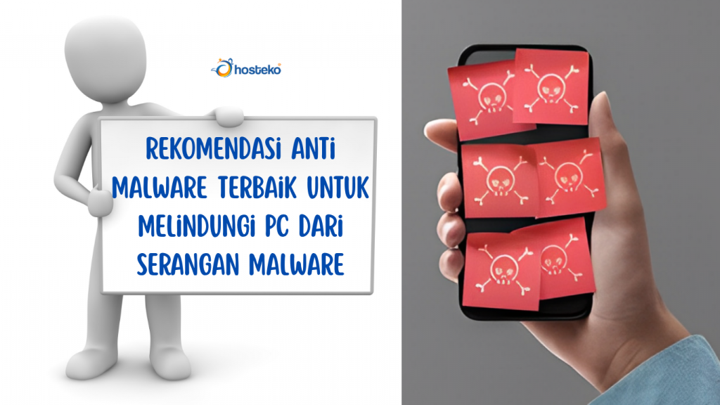 Rekomendasi Anti Malware Terbaik untuk PC dan Laptop - Hosteko Blog
