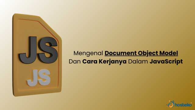 Mengenal Document Object Model Dan Cara Kerjanya Dalam JavaScript ...