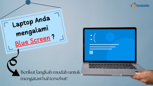 Tips Mudah Mengatasi Blue Screen pada Laptop dan Windows 10 - Hosteko Blog