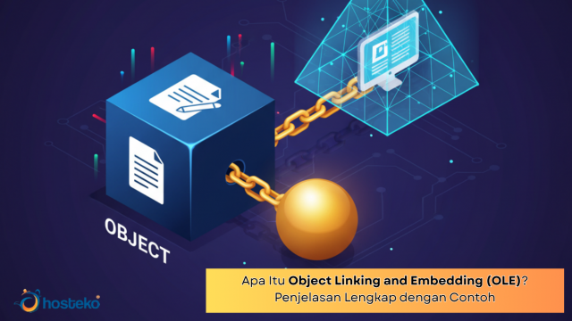Apa Itu Object Linking and Embedding (OLE)? Penjelasan Lengkap dengan ...