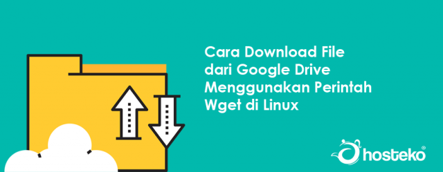 Cara Download File dari Google Drive Menggunakan Perintah Wget di Linux ...